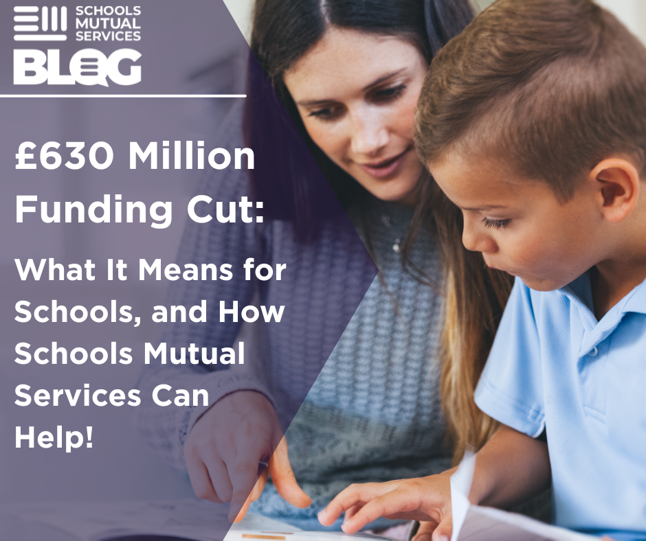 £630m Funding Cuts for Schools | Schools Mutual Services
